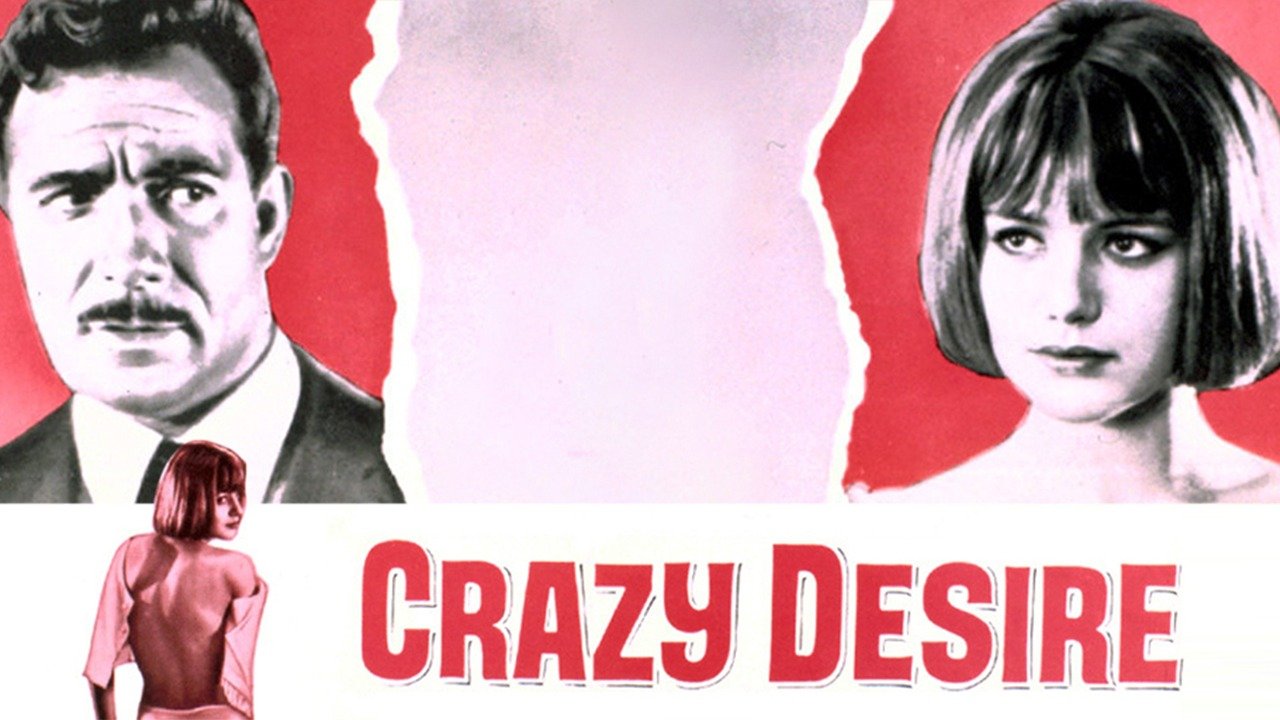 Watch Crazy Desire (1962) Full Movie Online - Plex