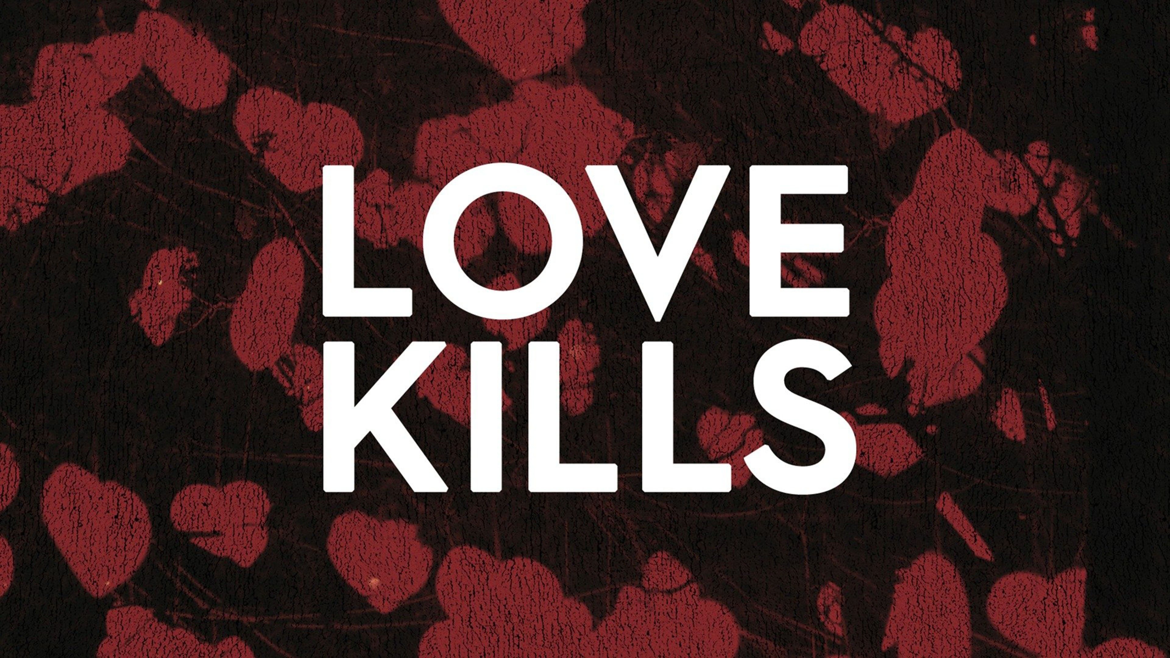 Watch Love Kills (2017) TV Series Free Online - Plex
