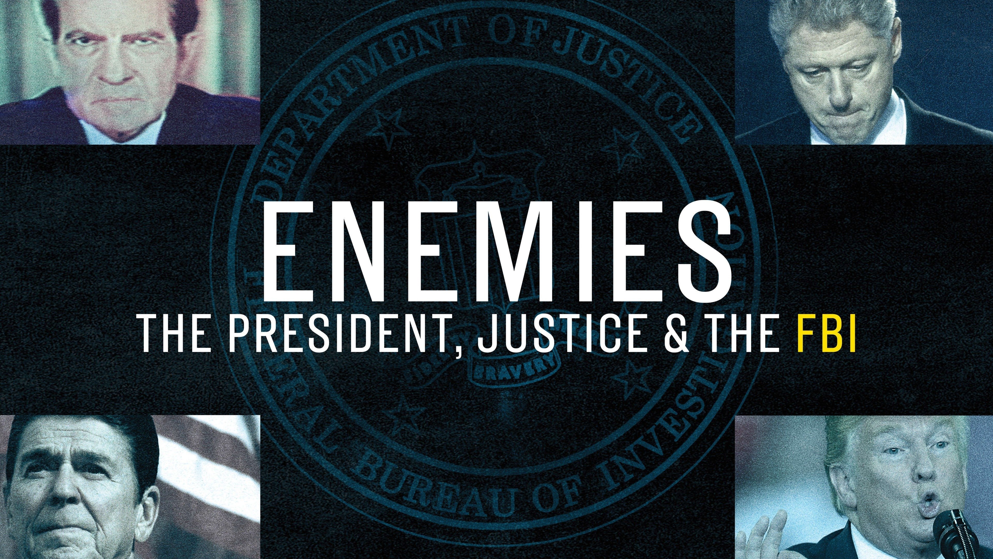 Watch Enemies: The President, Justice & The FBI · Season 1 Full Episodes Online - Plex