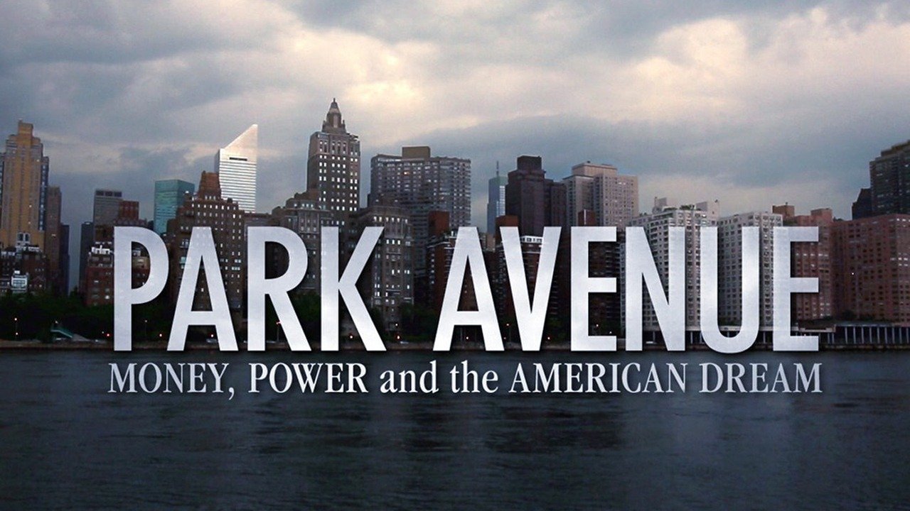 Park Avenue: Money, Power and the American Dream (2012) - Plex