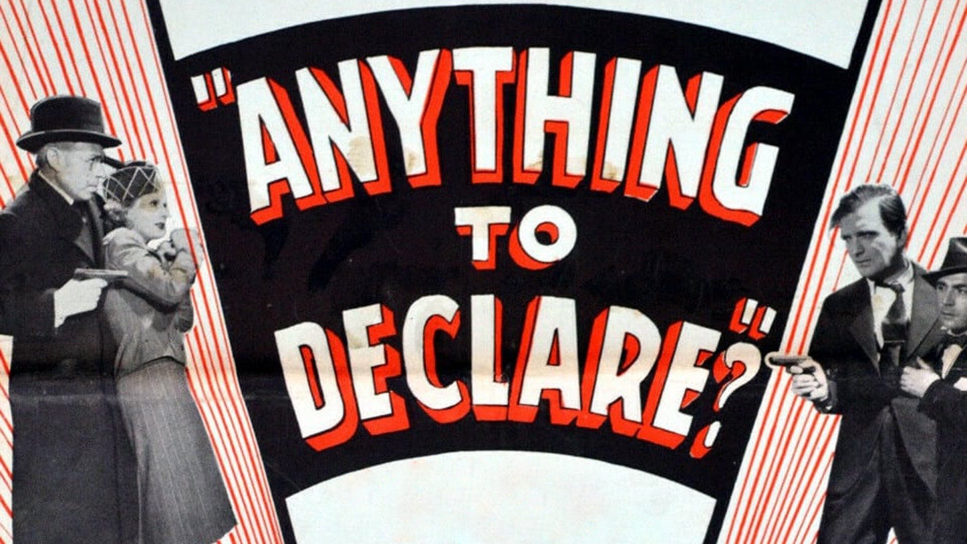 Watch Anything to Declare? (1940) Full Movie Free Online - Plex