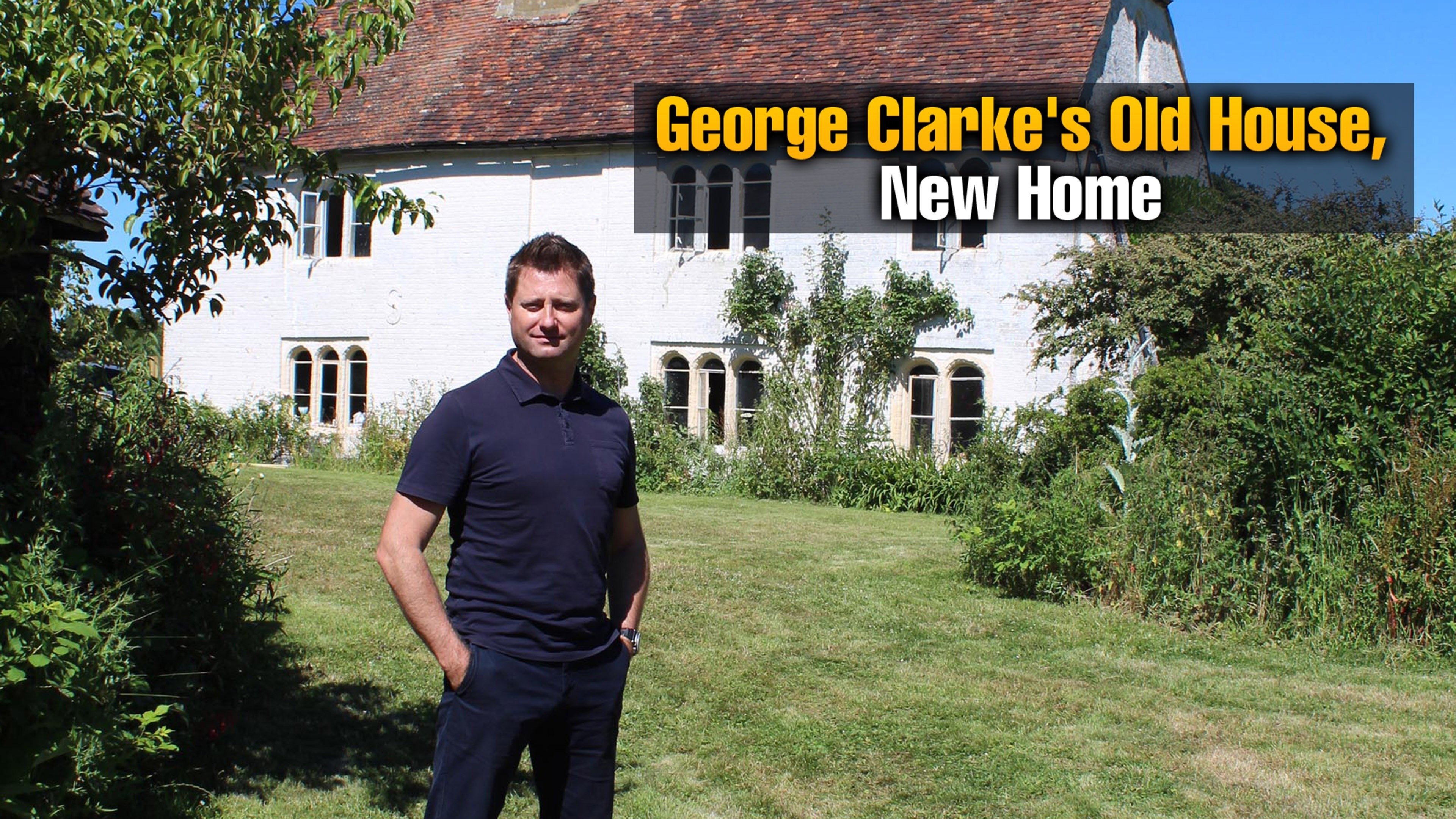 Watch George Clarke's Old House, New Home · Season 2 Full Episodes Free ...