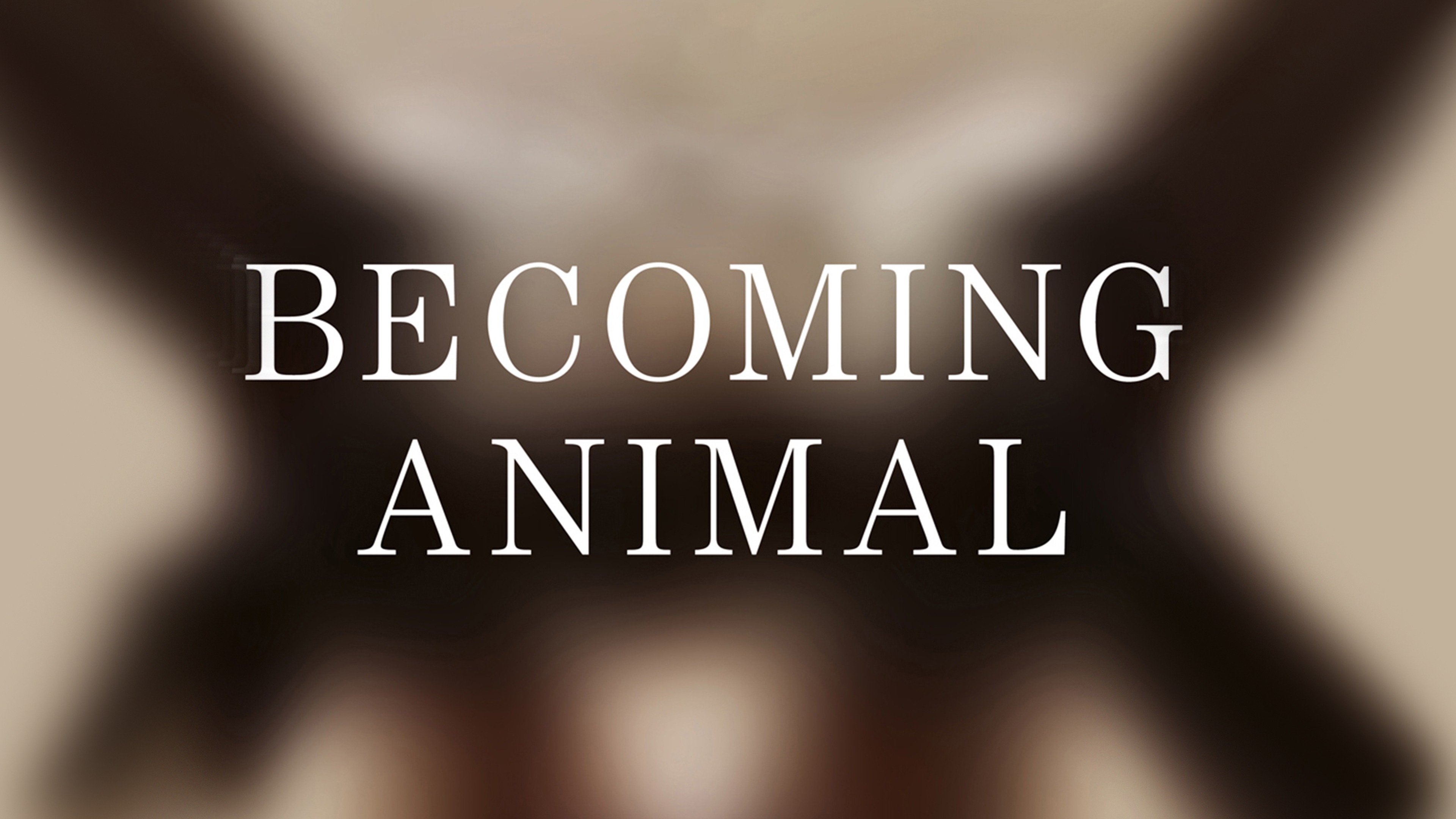 Watch Becoming Animal (2018) Full Movie Online - Plex