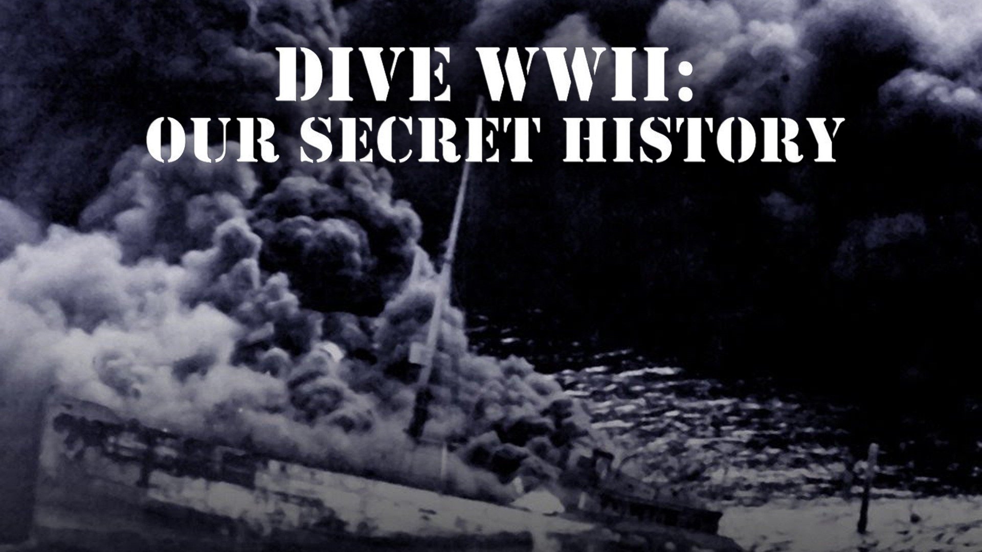 Watch Dive WWII: Our Secret History · Season 1 Full Episodes Online - Plex