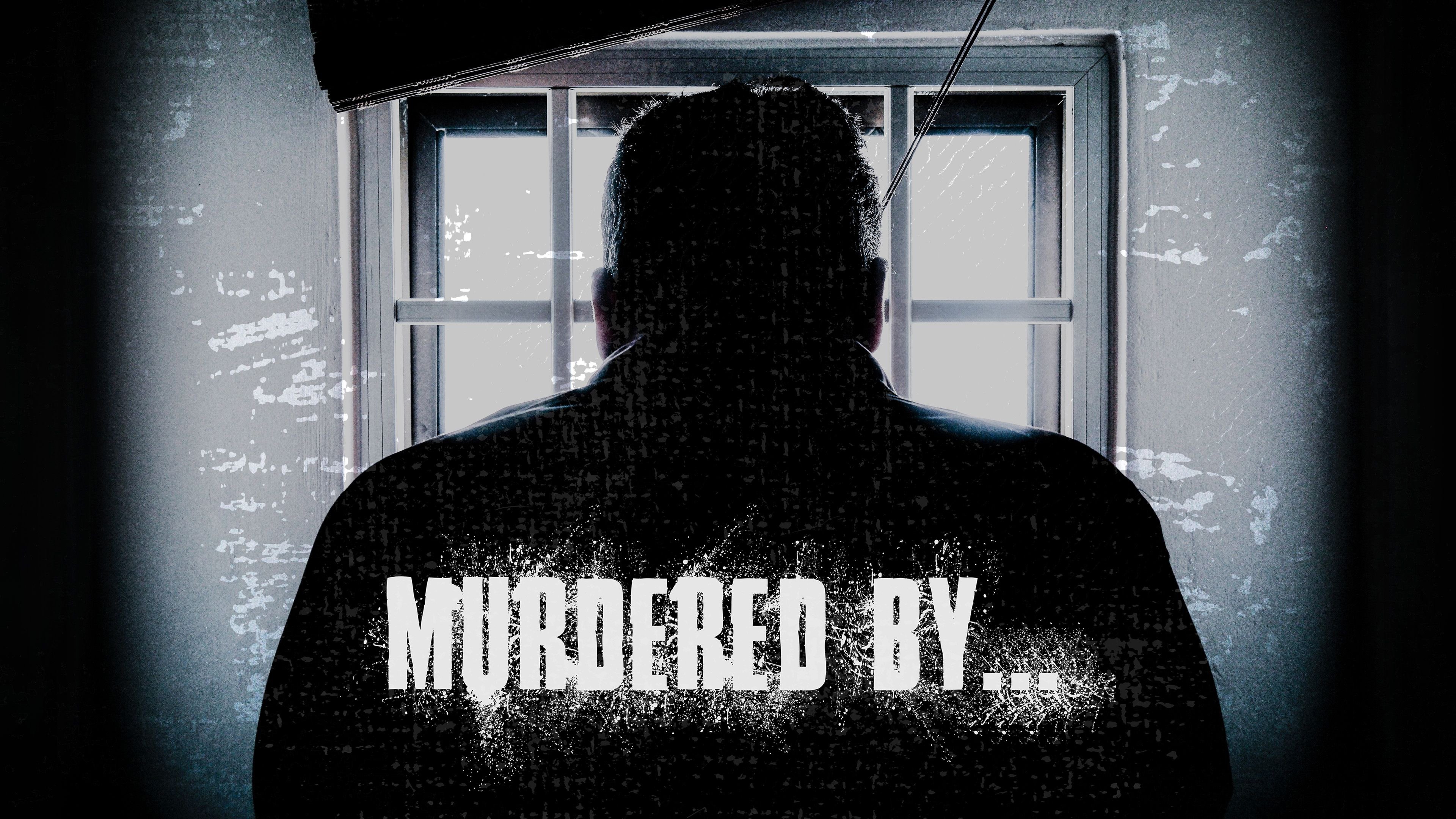 Murdered By... (2018) - Plex
