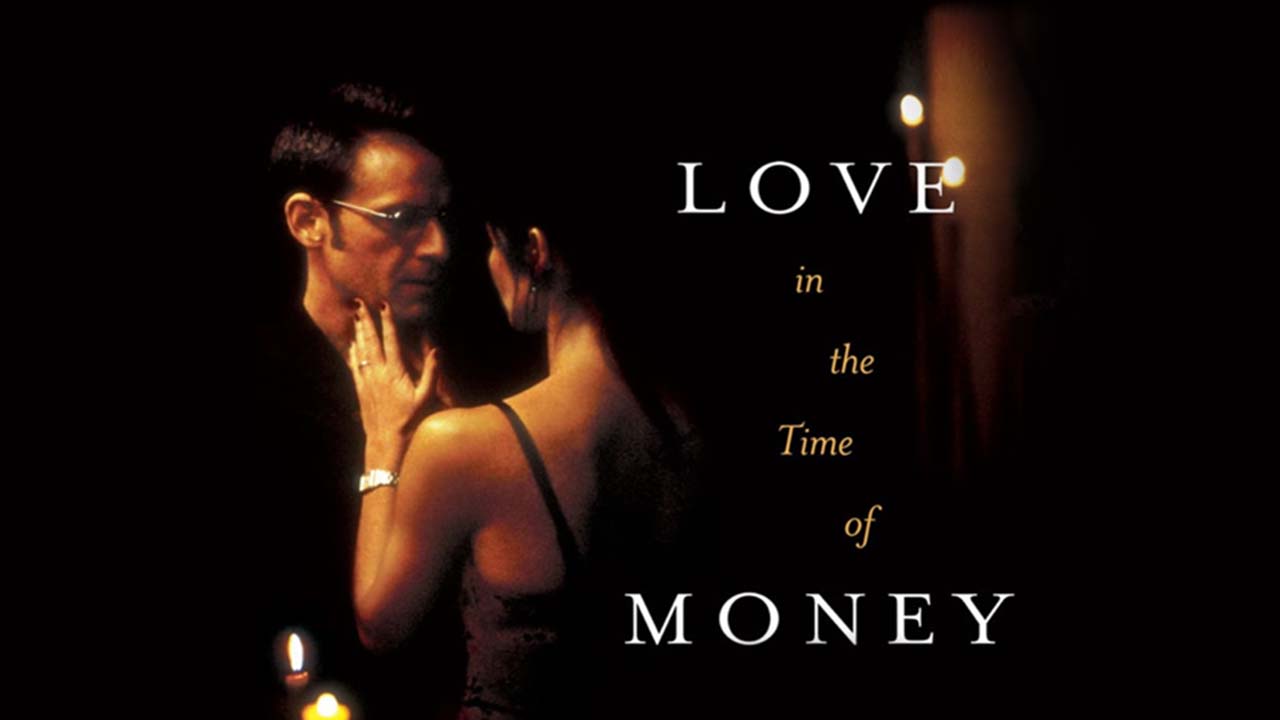 Love in the Time of Money (2002) - Plex