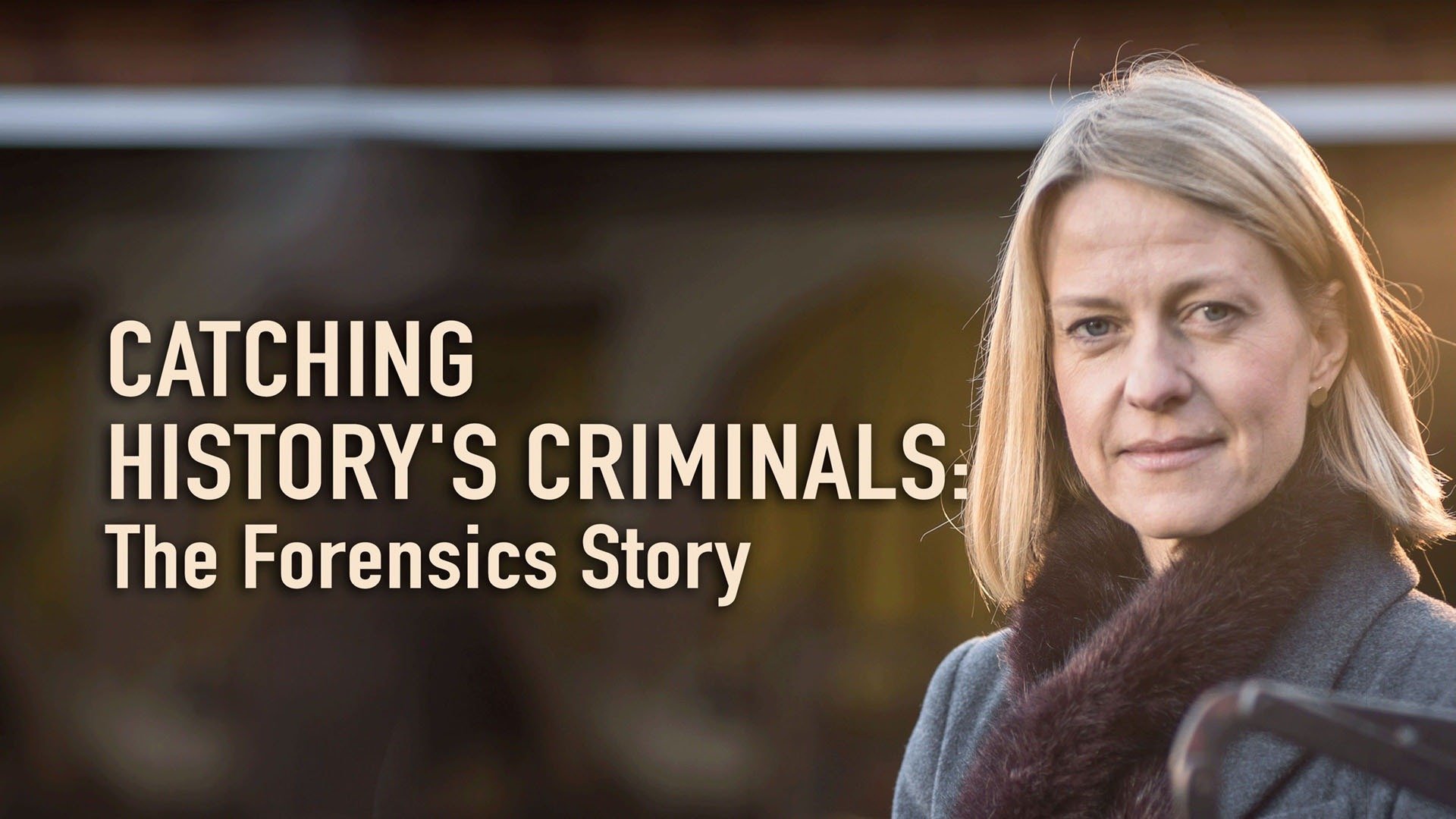 Catching History's Criminals: The Forensics Story · Season 1 - Plex