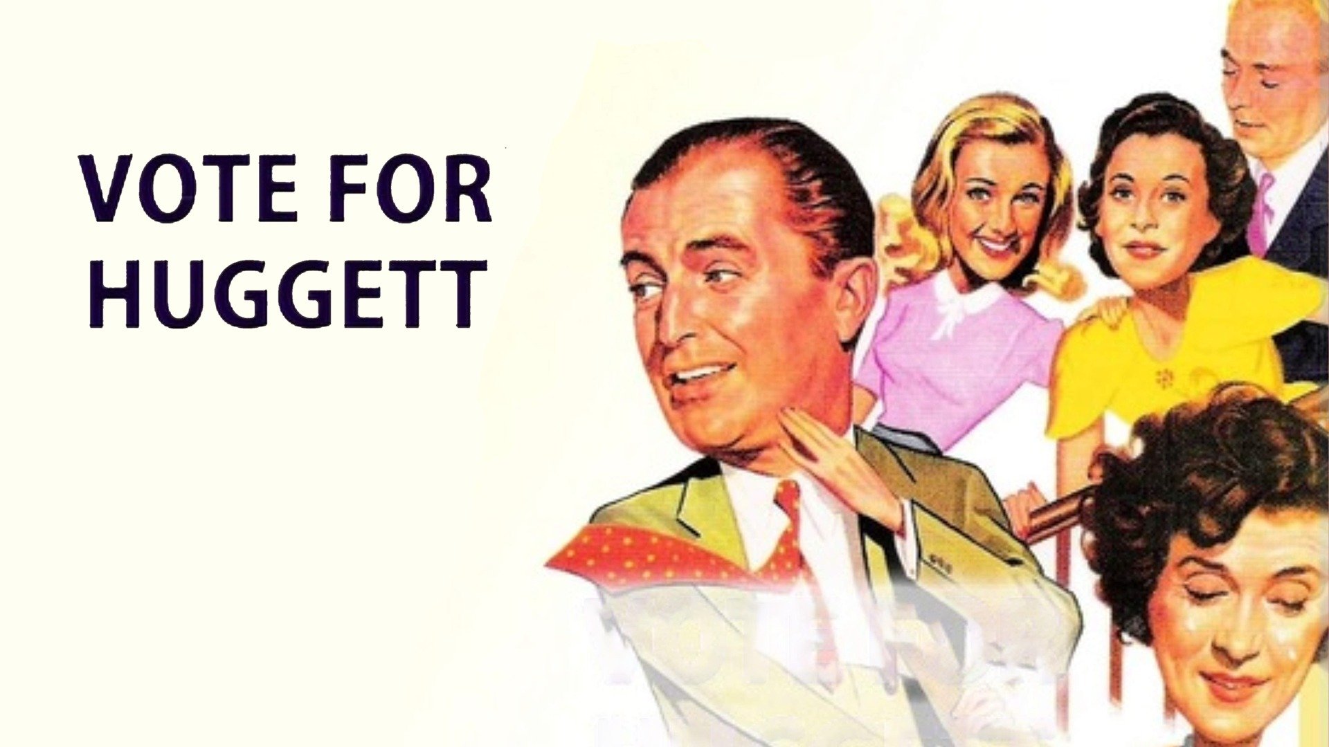 Vote for Huggett (1949) - Plex