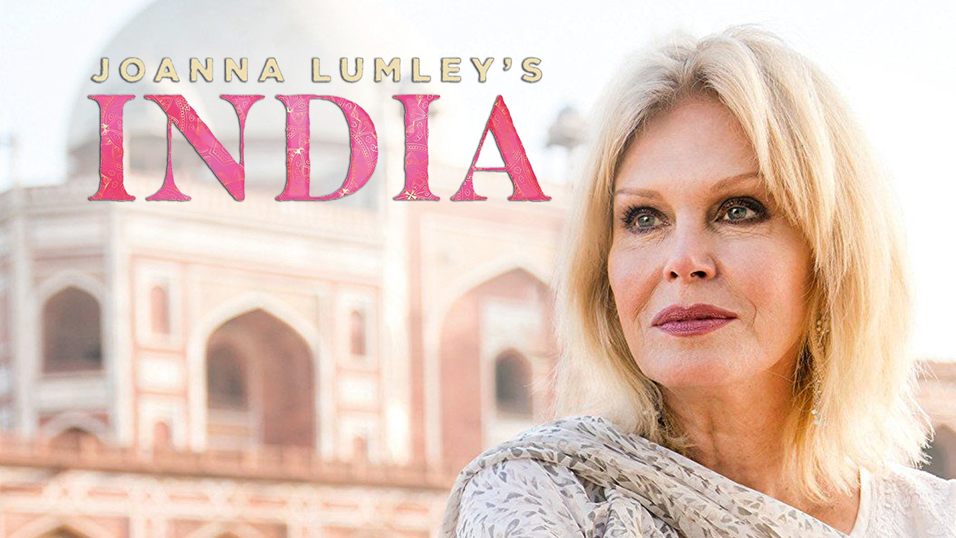 Watch Joanna Lumley's India (2017) TV Series Online - Plex