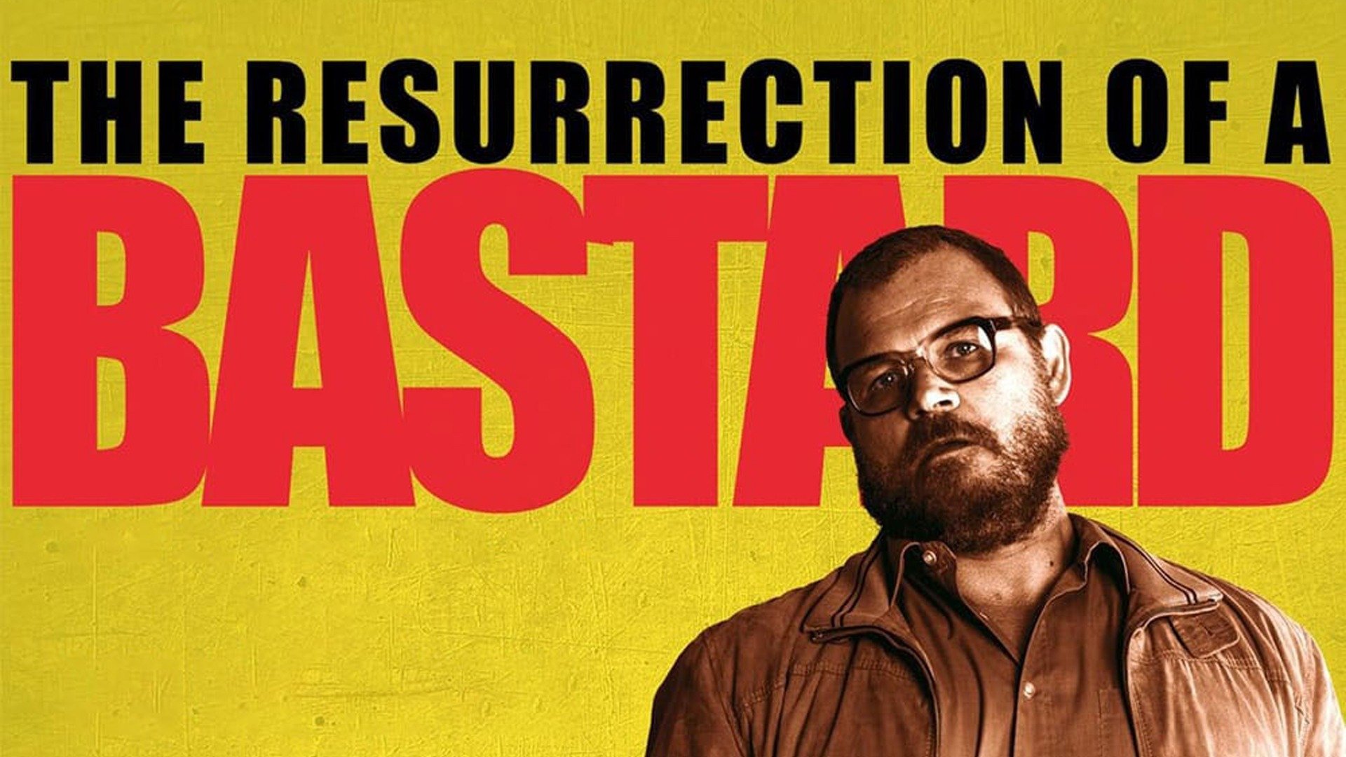 The Resurrection of a Bastard (2013) - Plex