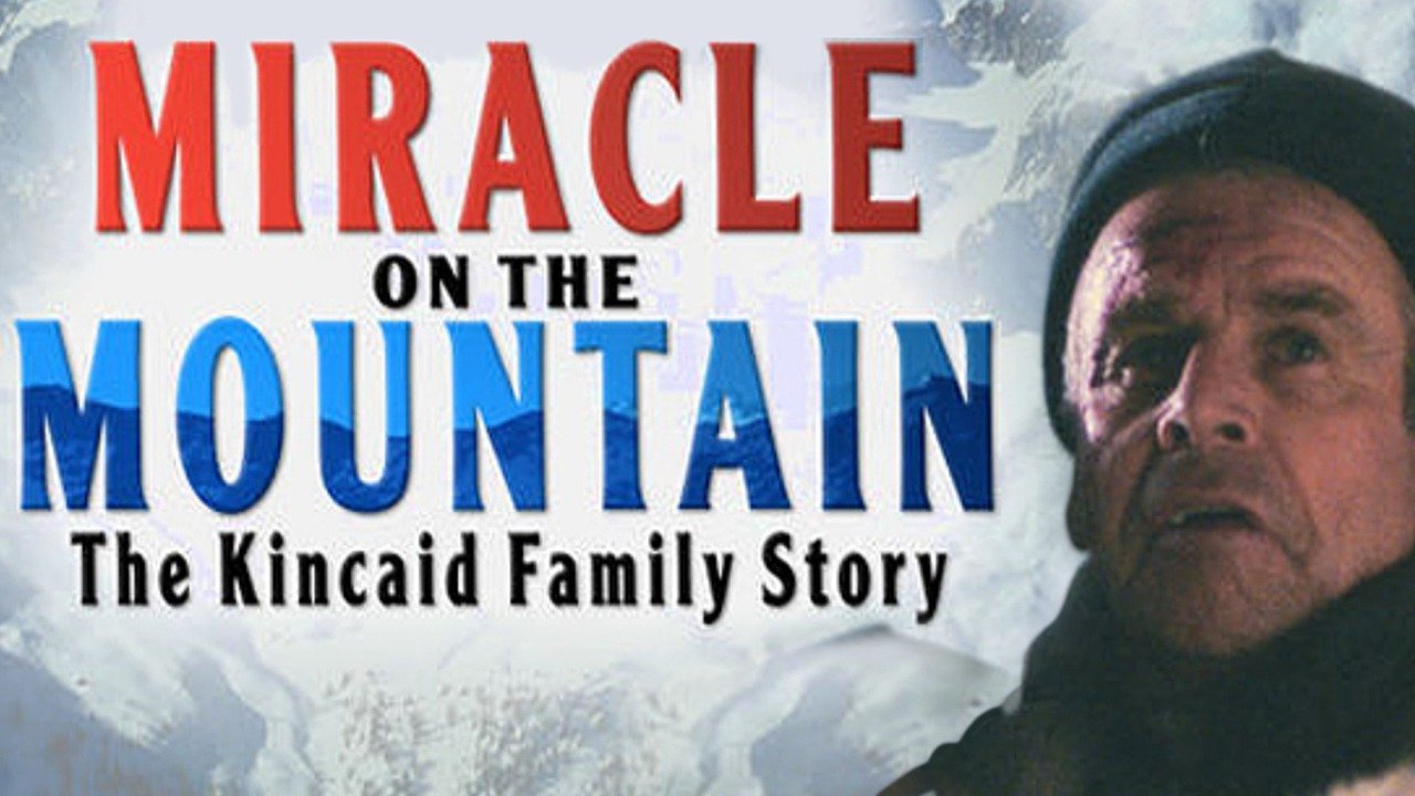 Watch Miracle on the Mountain: The Kincaid Family Story (2000) Full Movie Online - Plex