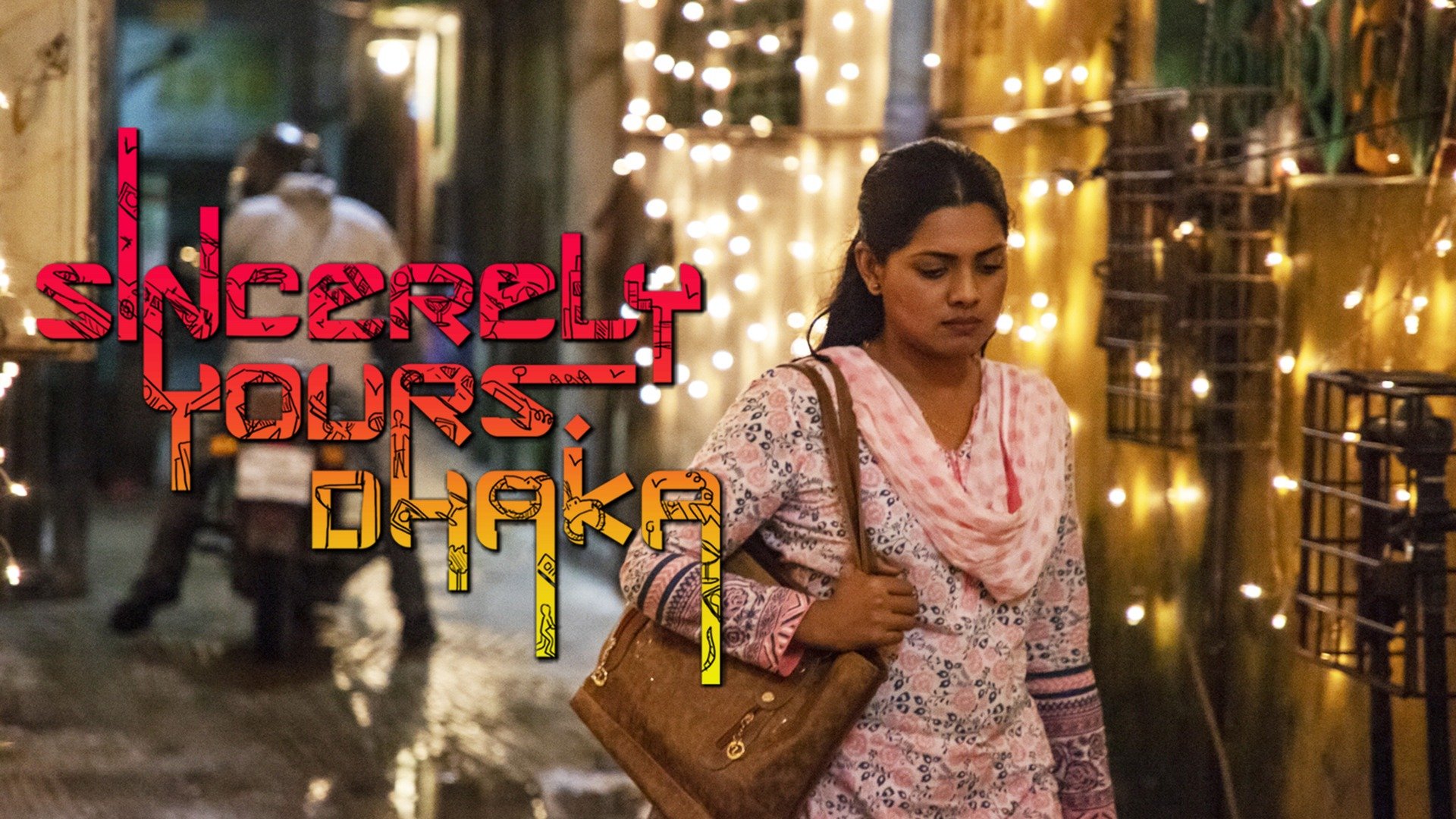 Watch Sincerely Yours, Dhaka (2019) Full Movie Online - Plex