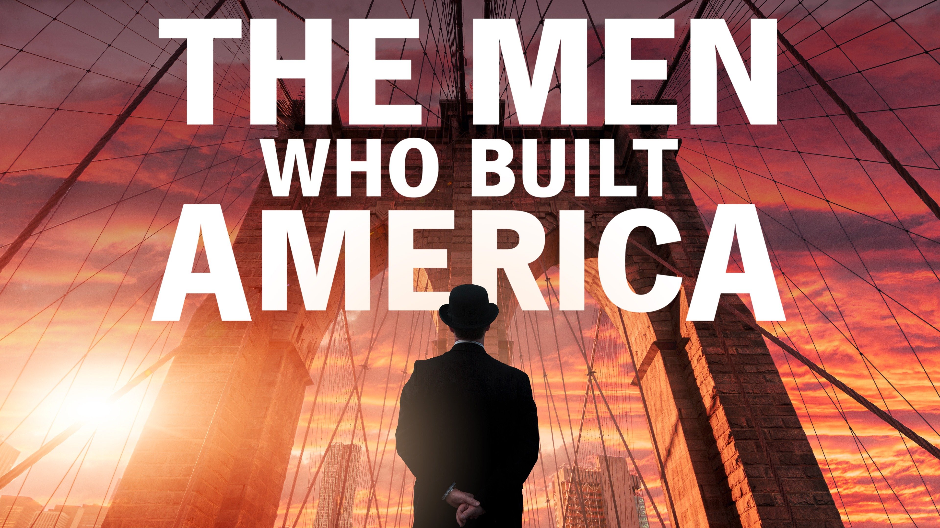 Watch The Men Who Built America · Season 1 Full Episodes Free Online - Plex