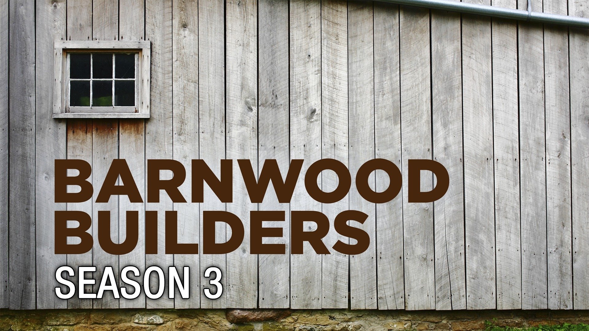 Watch Barnwood Builders · Season 3 Full Episodes Online - Plex