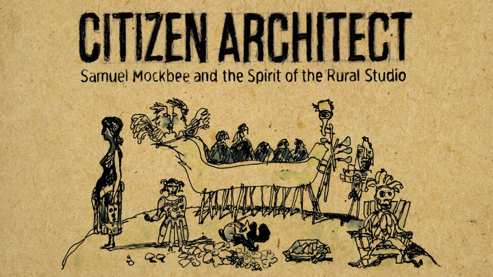 Watch Citizen Architect: Samuel Mockbee and the Spirit of the Rural ...