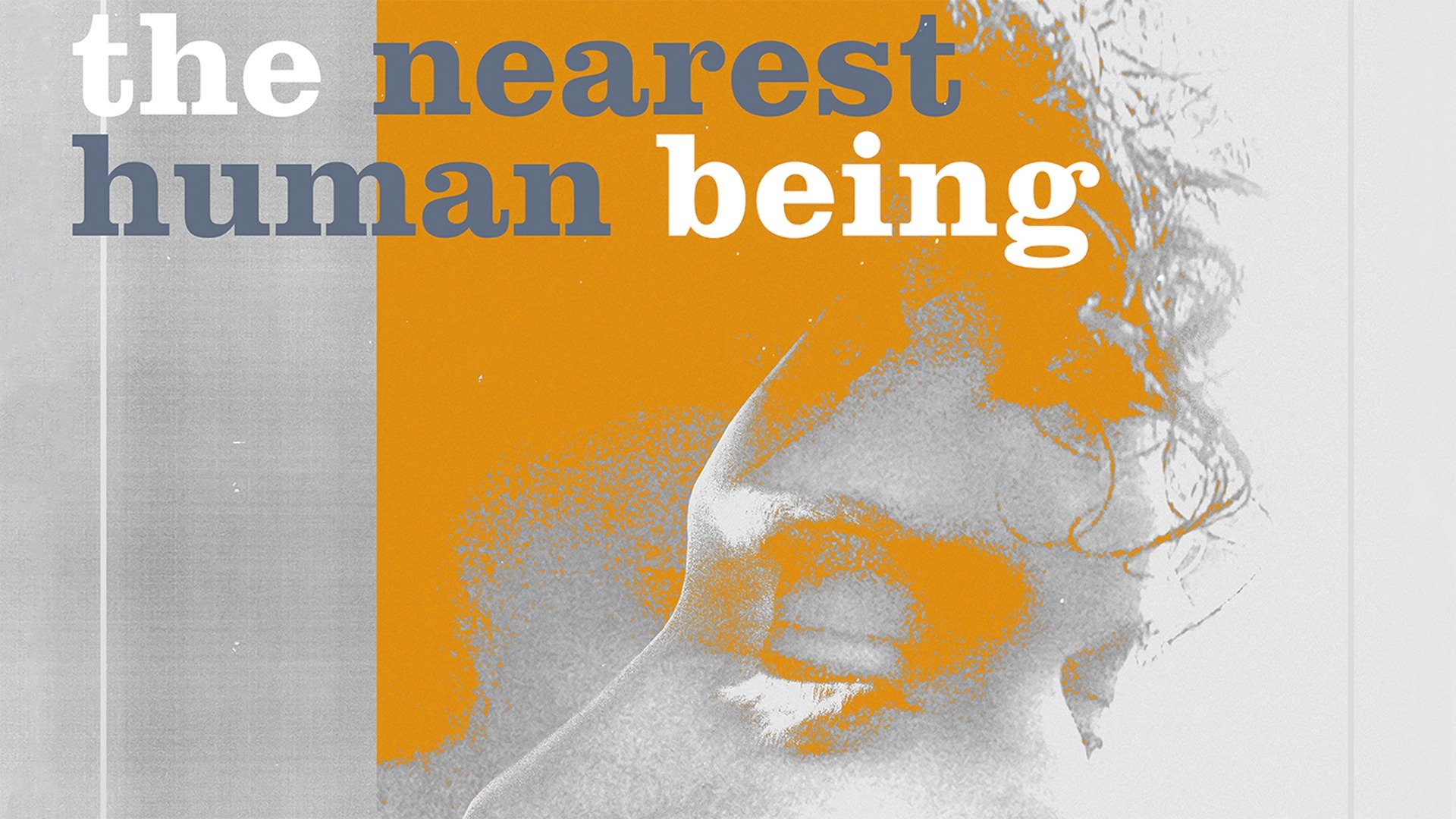 Watch The Nearest Human Being (2020) Full Movie Free Online - Plex