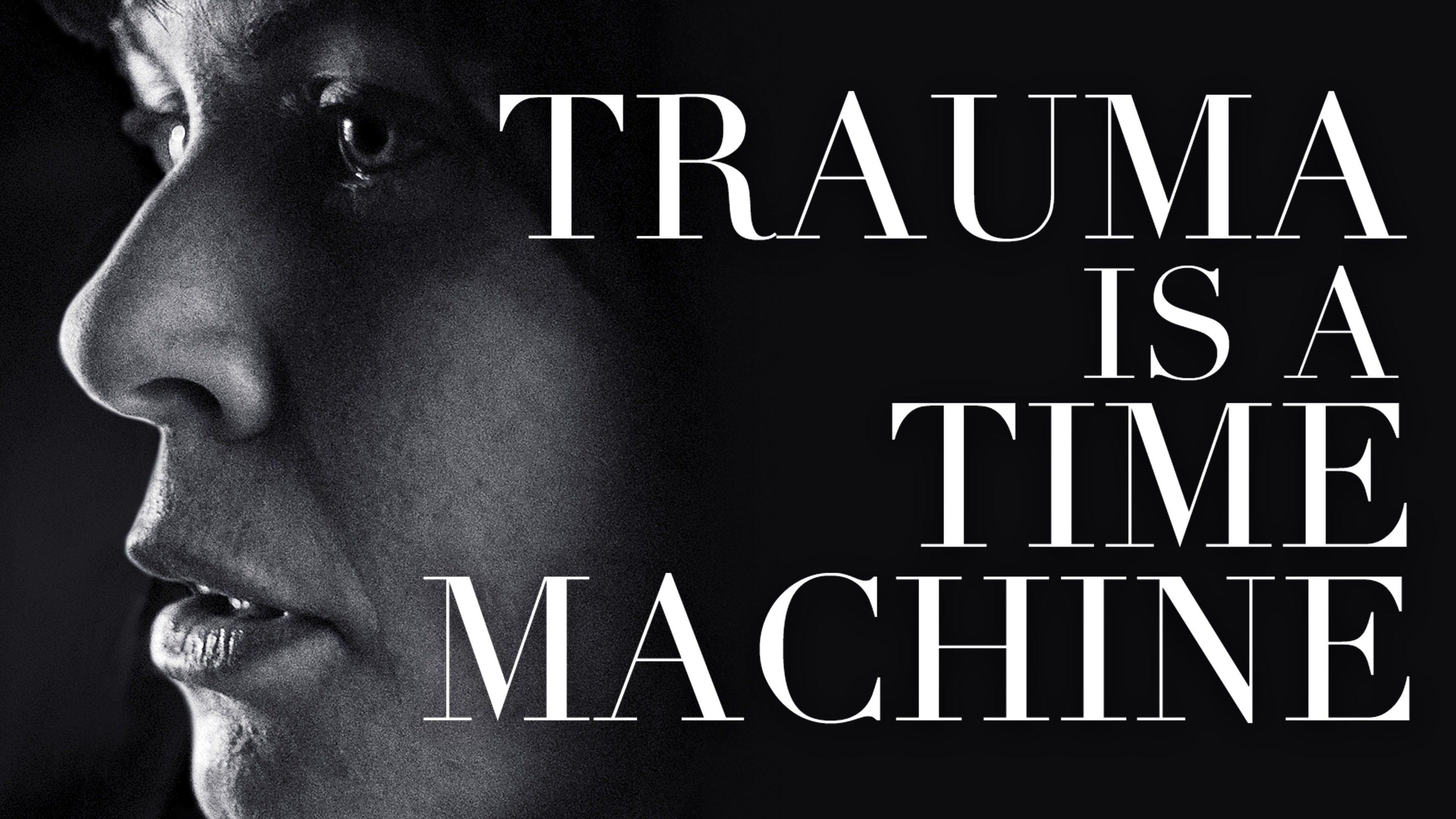 Watch Trauma is a Time Machine (2018) Full Movie Free Online - Plex