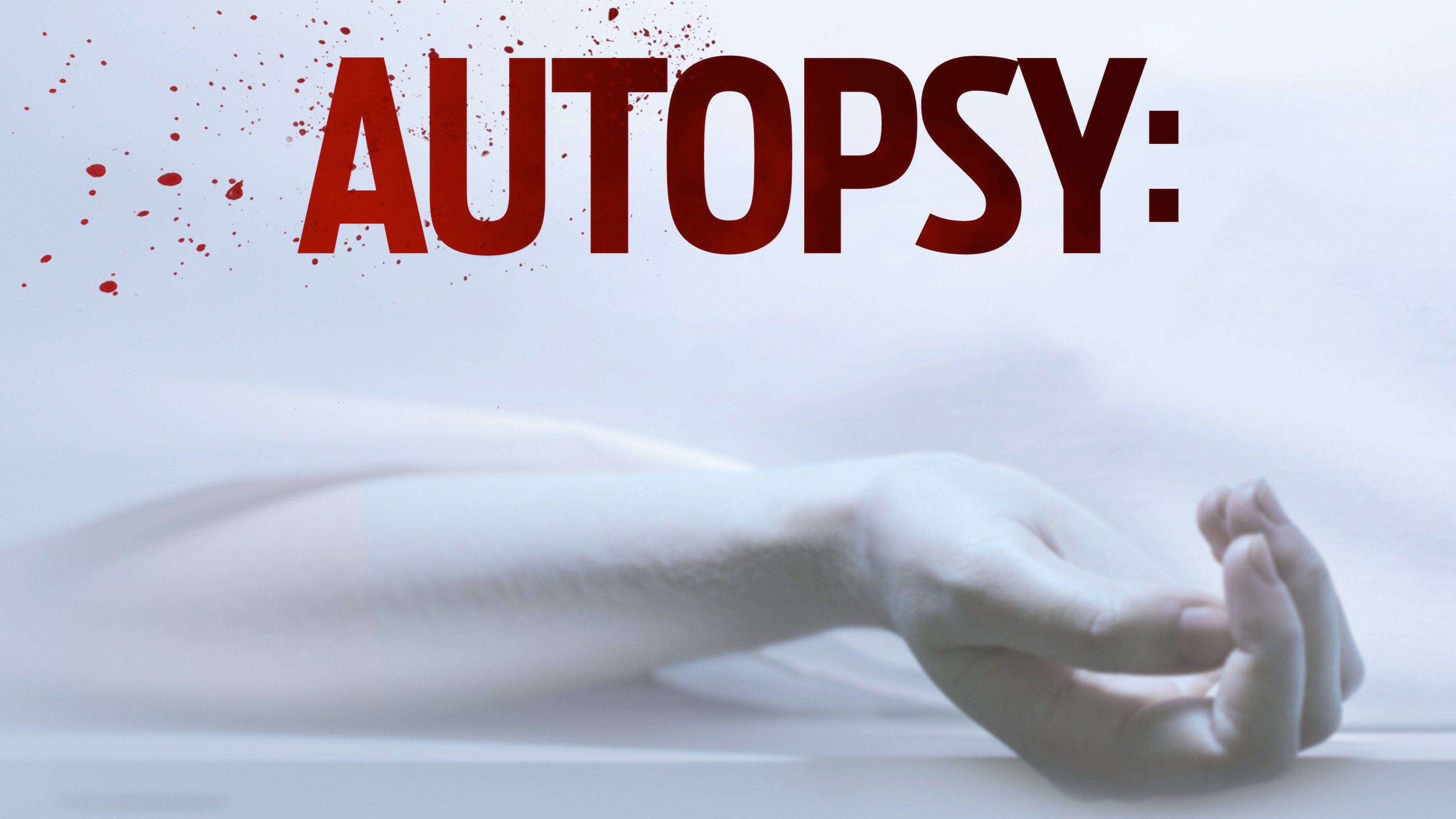 Autopsy: The Last Hours Of... · Season 3 - Plex