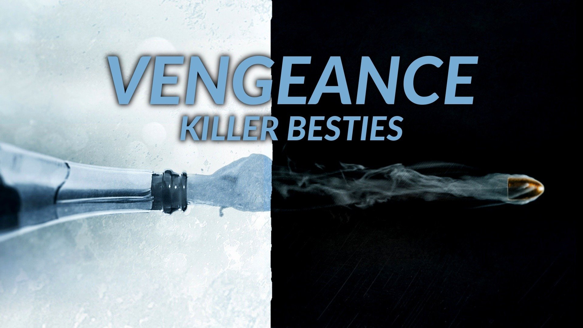 Vengeance: Killer Besties · Season 1 - Plex