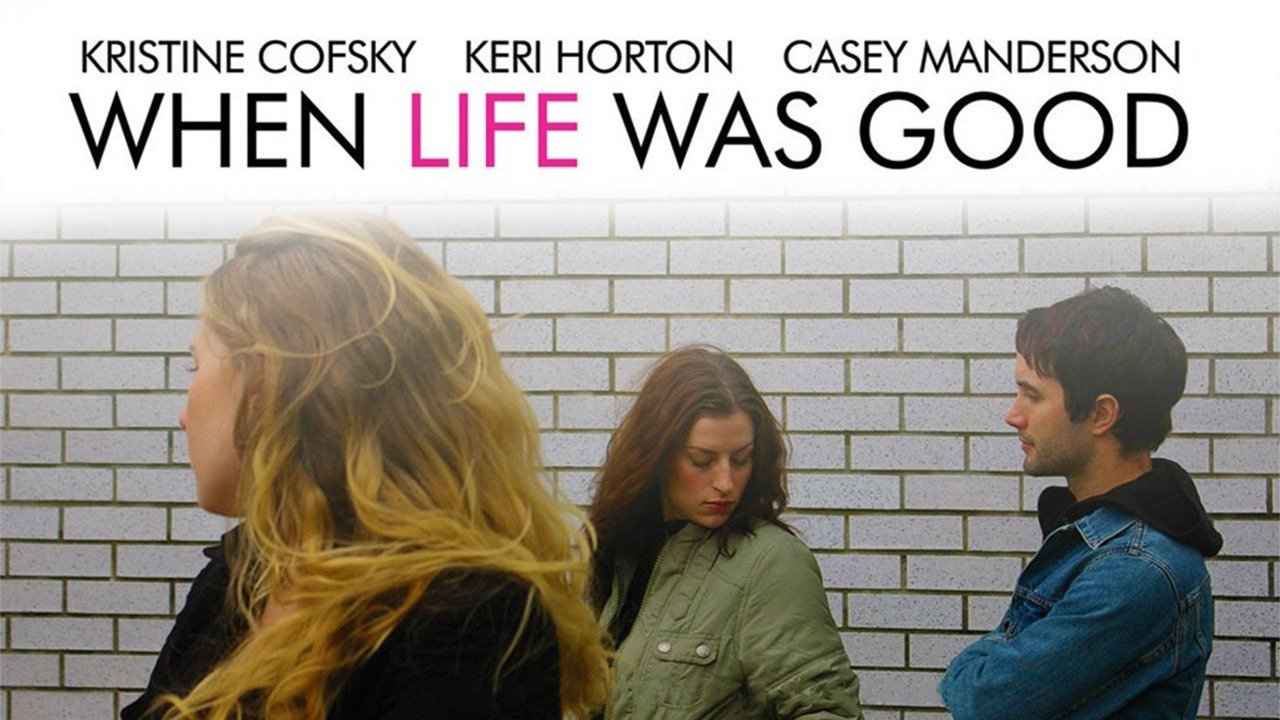 When Life Was Good (2008) - Plex
