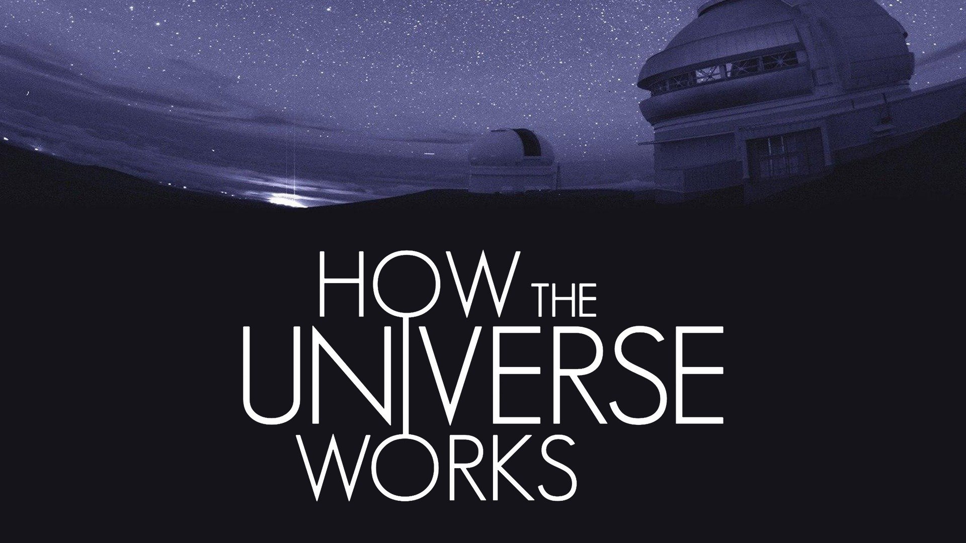 Watch How the Universe Works · Season 9 Full Episodes Online - Plex