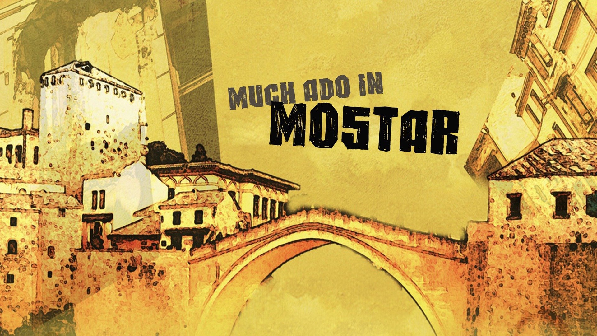 Watch Much Ado in Mostar (2010) Full Movie Online - Plex