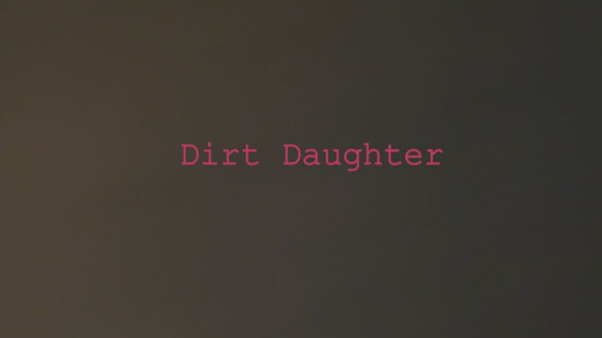 Watch Dirt Daughter (2019) Full Movie Online - Plex