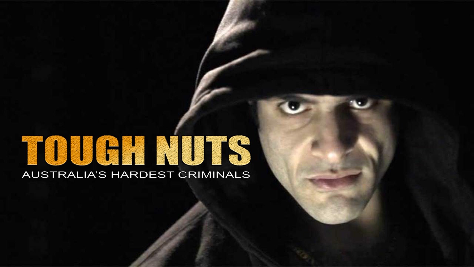 Watch Tough Nuts: Australia's Hardest Criminals · Season 2 Full Episodes Free Online - Plex