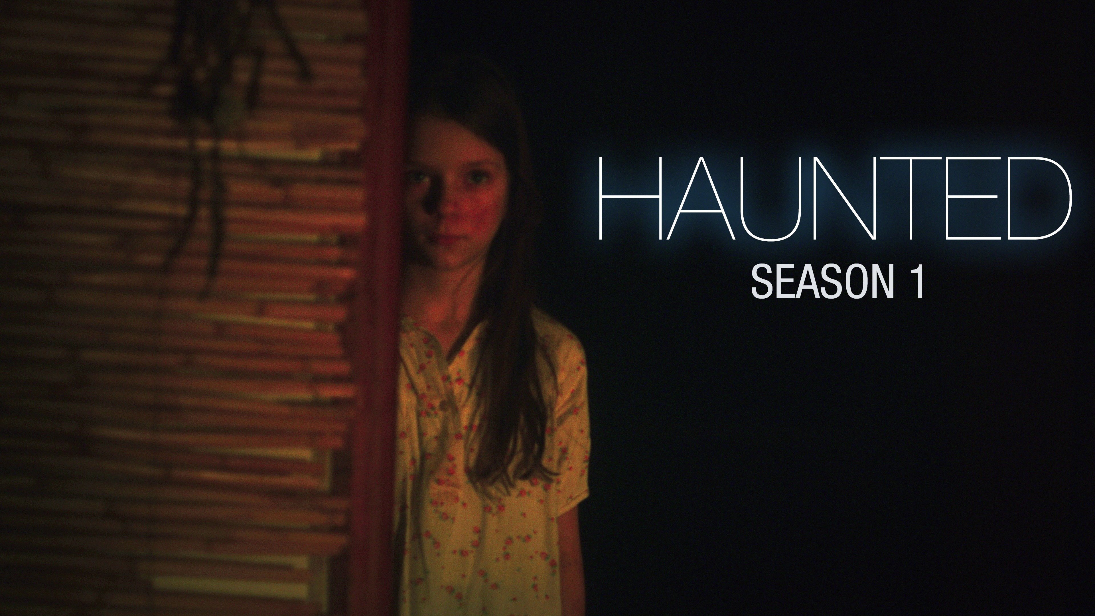 Watch Haunted (2018) · Season 1 Full Episodes Online - Plex