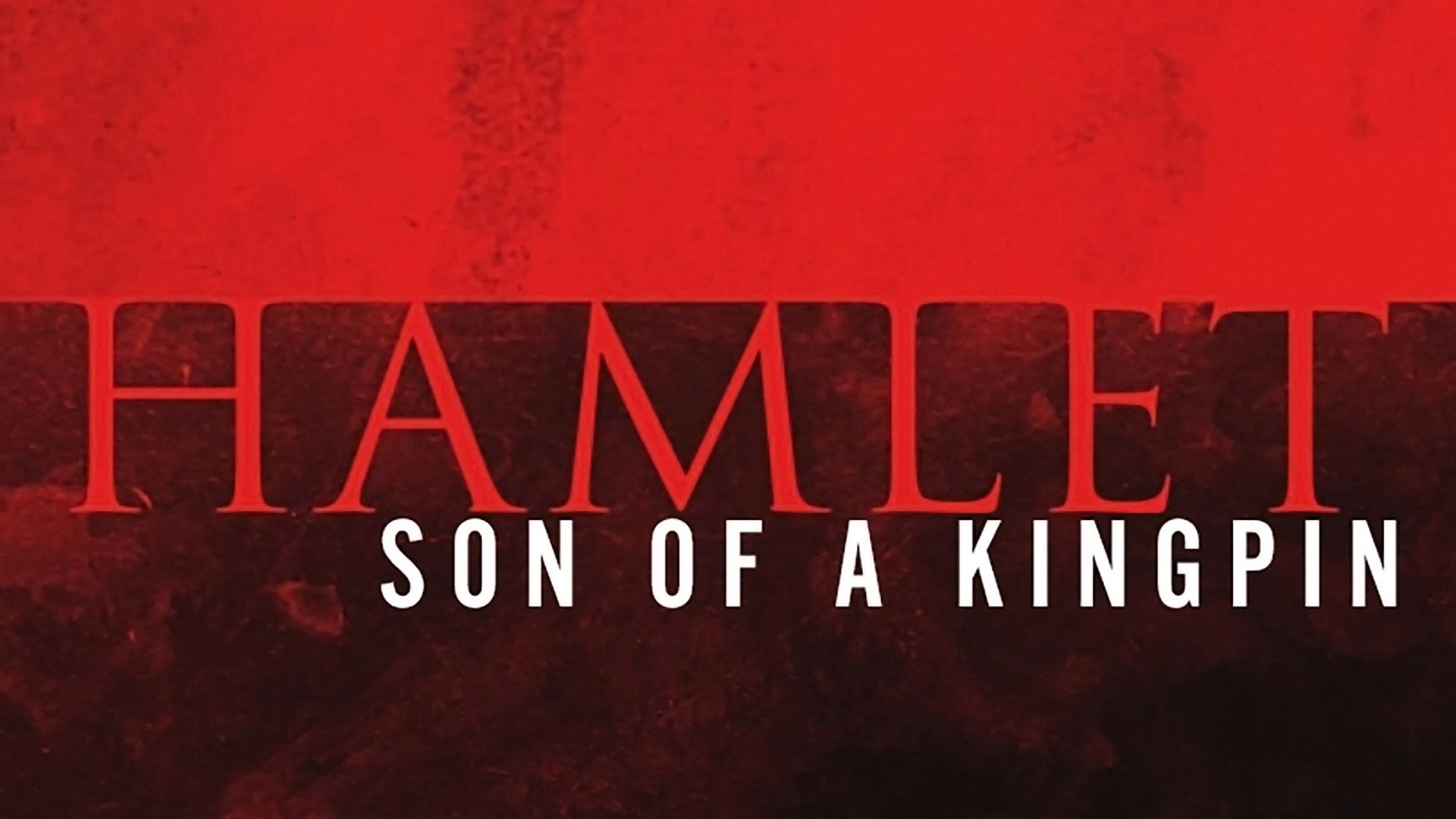 Watch Hamlet, Son of a Kingpin (2015) Full Movie Free Online - Plex