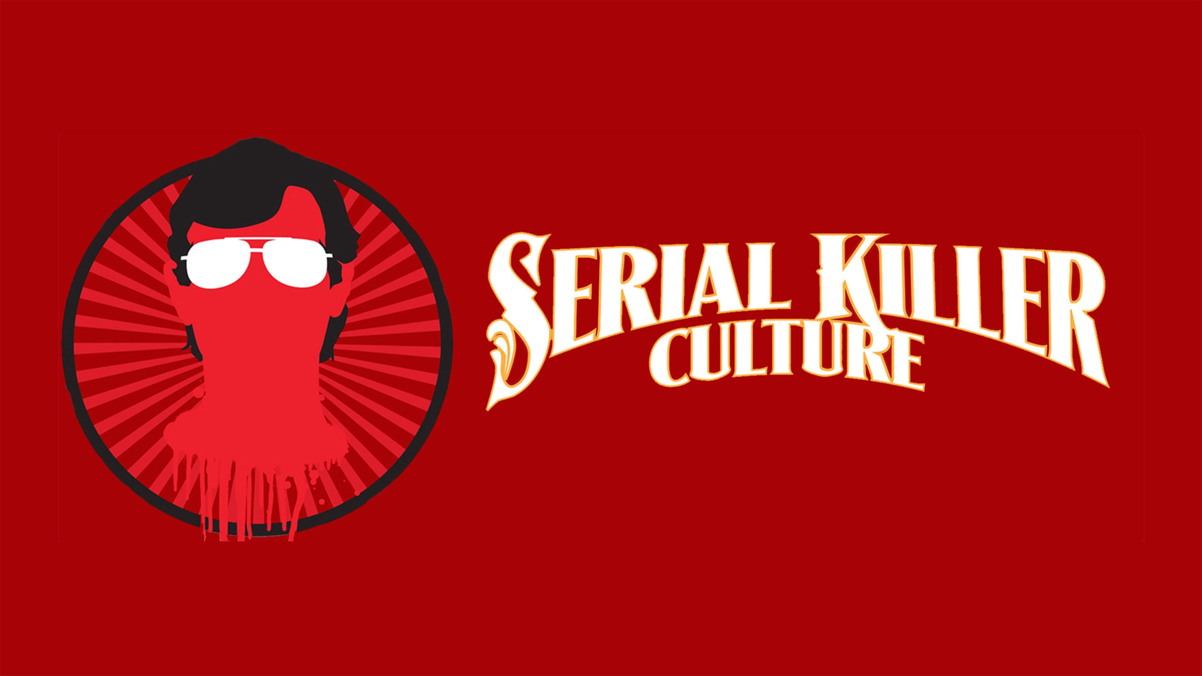 Watch Serial Killer Culture (2014) Full Movie Free Online - Plex